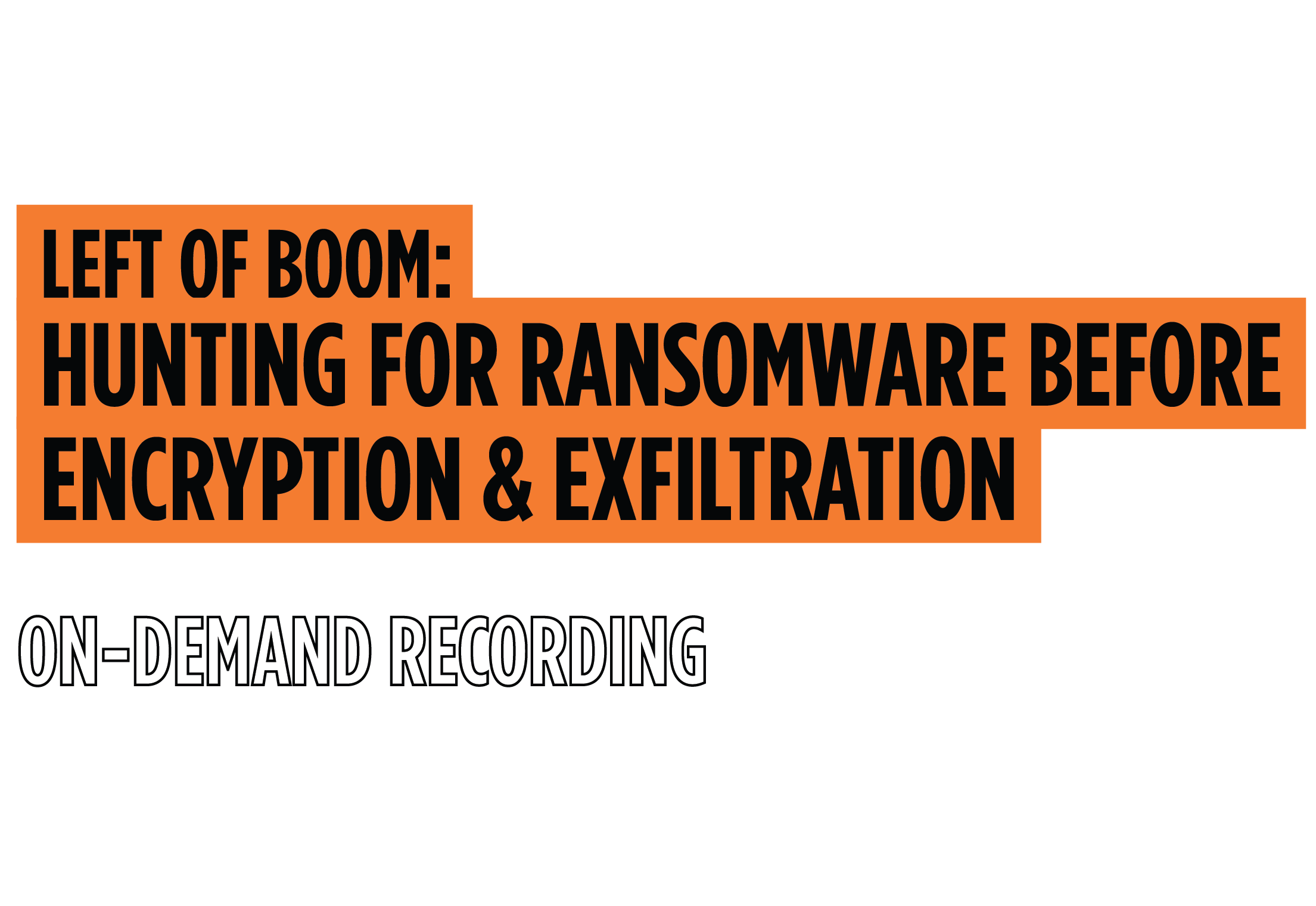 Cyborg Security Webinar Recording - Left of Boom - May 2024