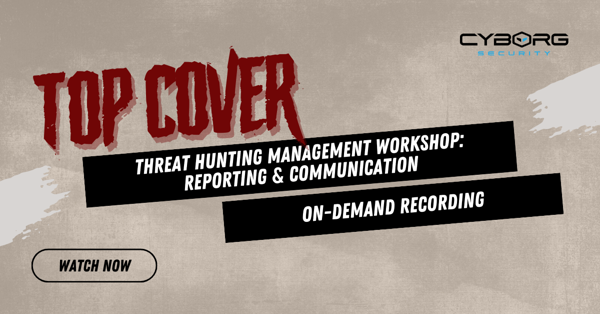 Cyborg Security Workshop Recording - Top Cover: Threat Hunting ...